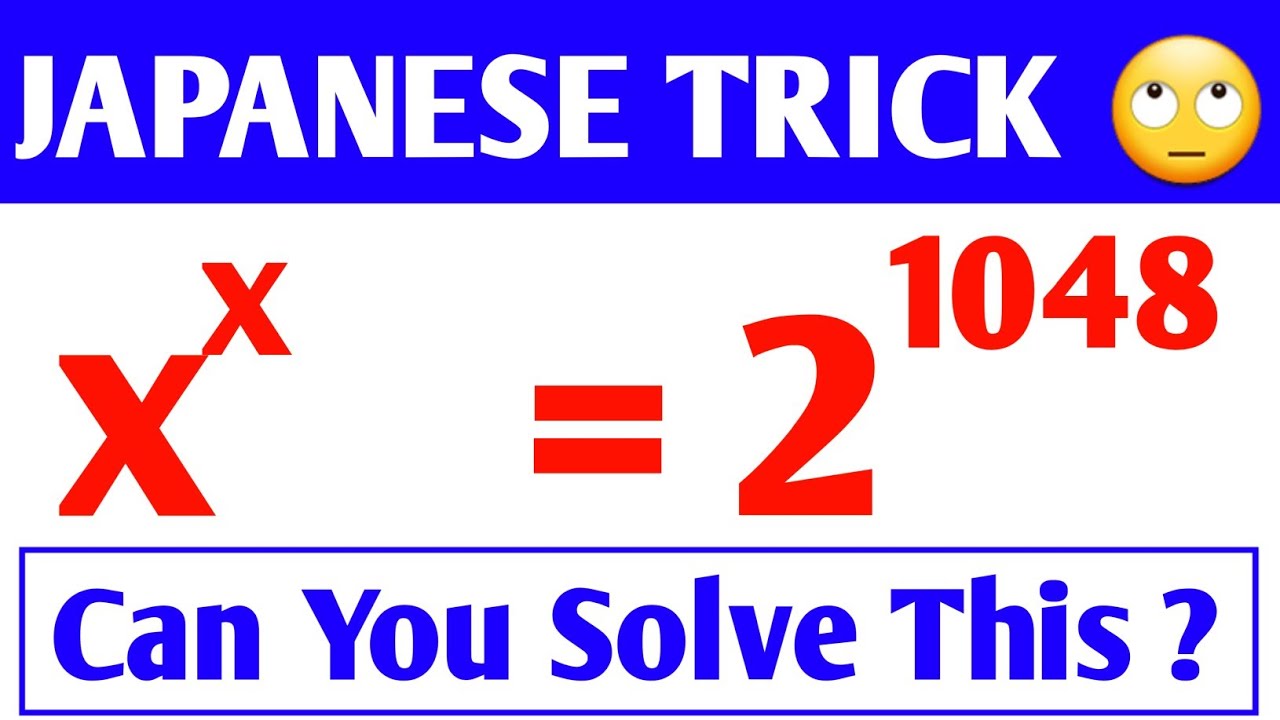 JAPANESE TRICK 😱 || Math Trick || Basic Math || Power Questions || x^x = 2²⁰⁴⁸ Find The Value ...