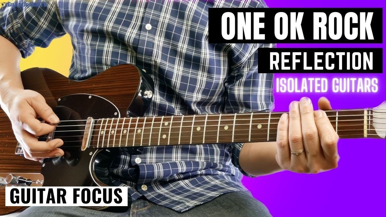 ONE OK ROCK - Reflection (Guitar Focus) - Isolated Guitars - YouTube