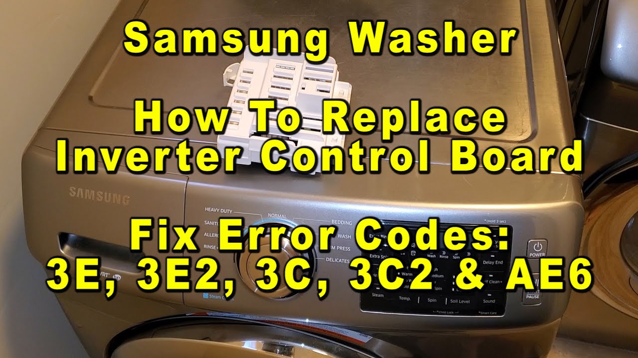 Samsung Washer How To Replace Inverter Control Board Fix 3E 3E2 3C 3C2 ...