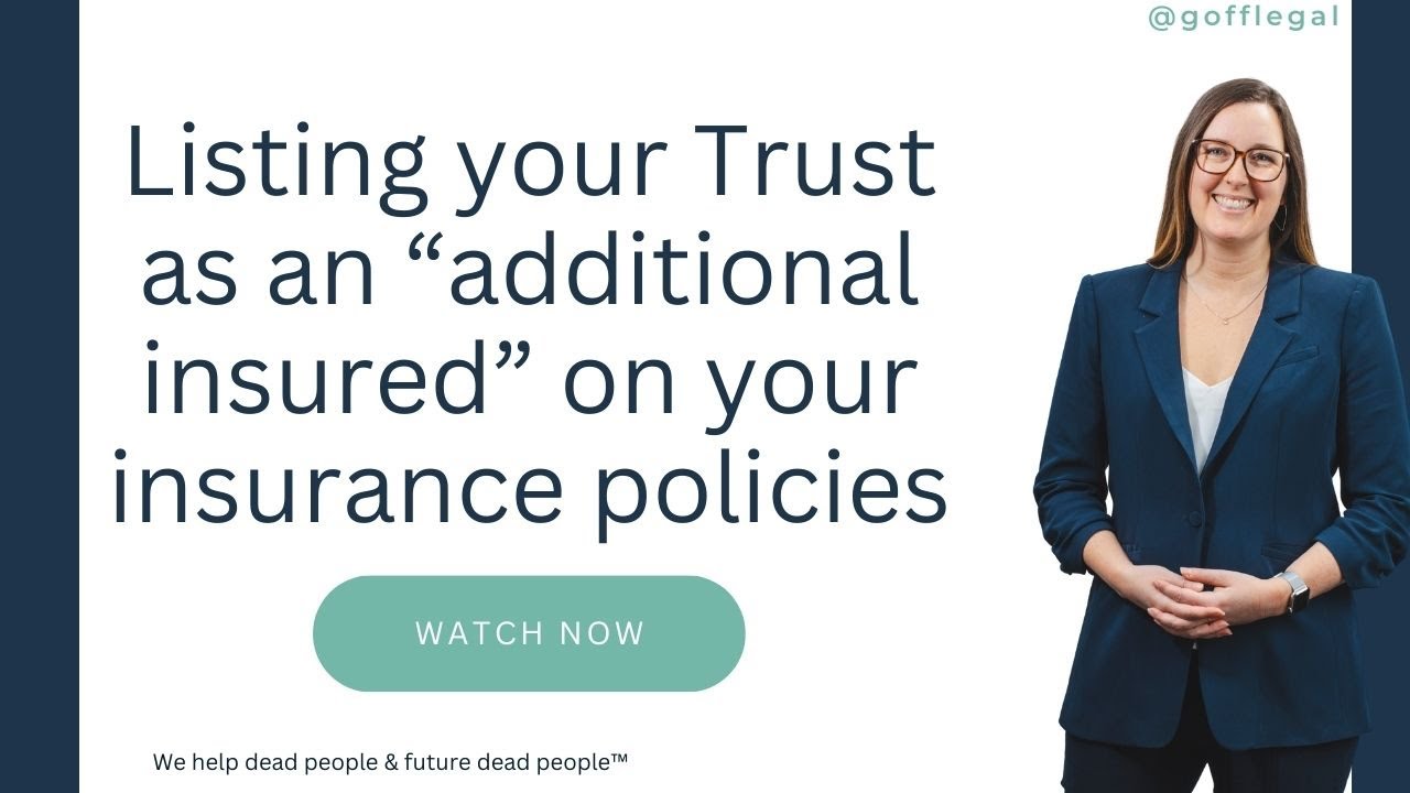 Adding your trust as an additional insured on your house. MUST do if ...