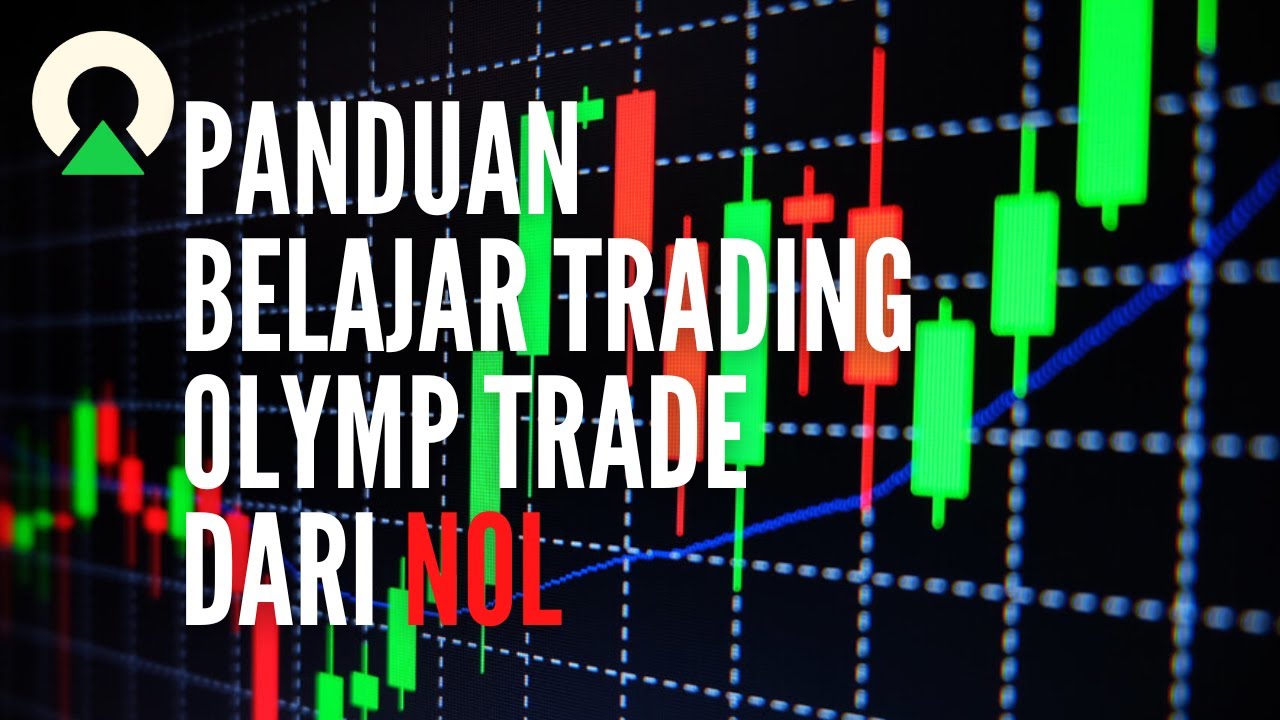Paduan Belajar Trading Olymp Trade dari NOL - YouTube