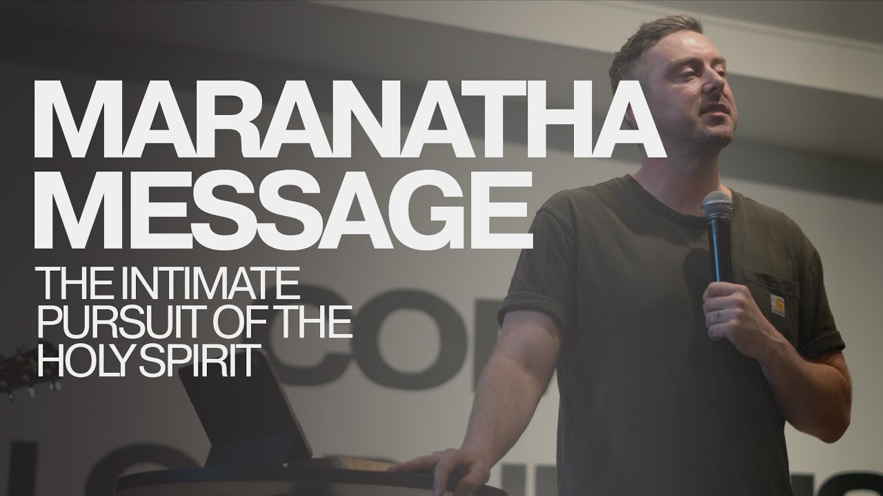 Maranatha Message: Intimate Pursuit of the Holy Spirit - YouTube