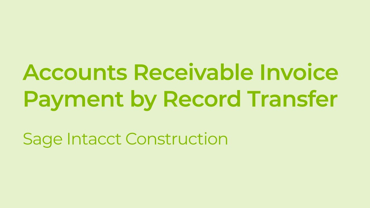 How to Receive Invoice Payment by Record Transfer in Sage Intacct ...