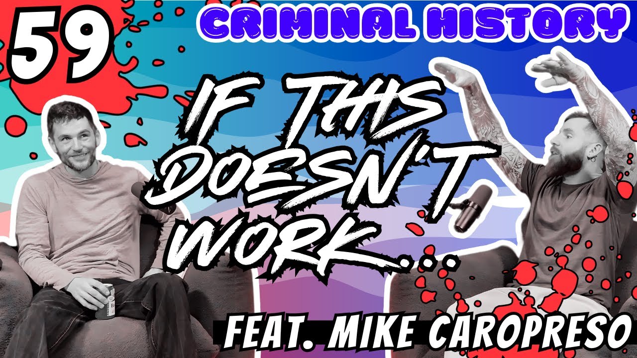 Criminal History and Other Fun Facts Ep 59 Feat. Mike Caropreso - YouTube