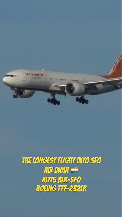 The Longest Flight into SFO: Air India AI175 from Bangalore (8705 miles) - YouTube