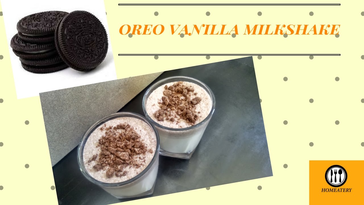 Oreo Vanilla Milkshake| quick and easy recipe of Oreo vanilla milkshake ...