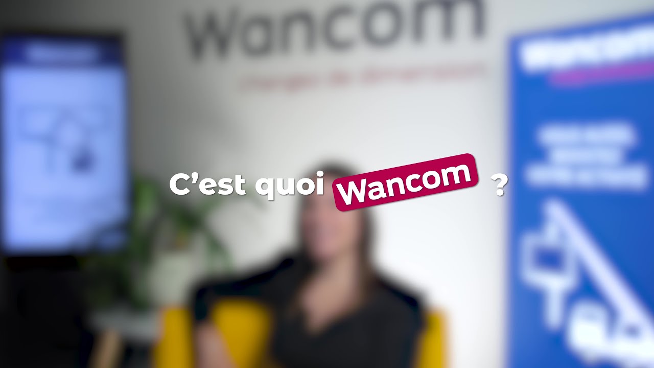 Découvrez Wancom de l'intérieur et sa nouvelle innovation ! - YouTube
