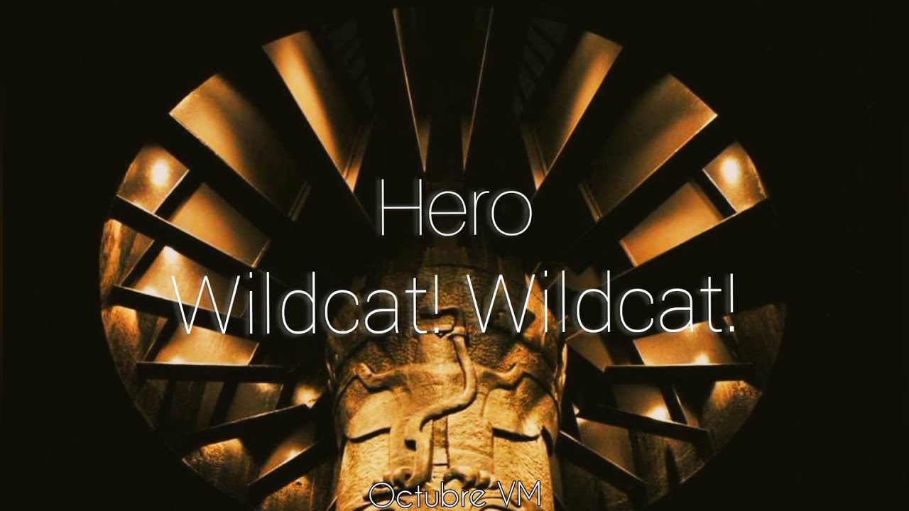HERO - WILDCAT! WILDCAT! // SUB EN ESPAÑOL. - YouTube