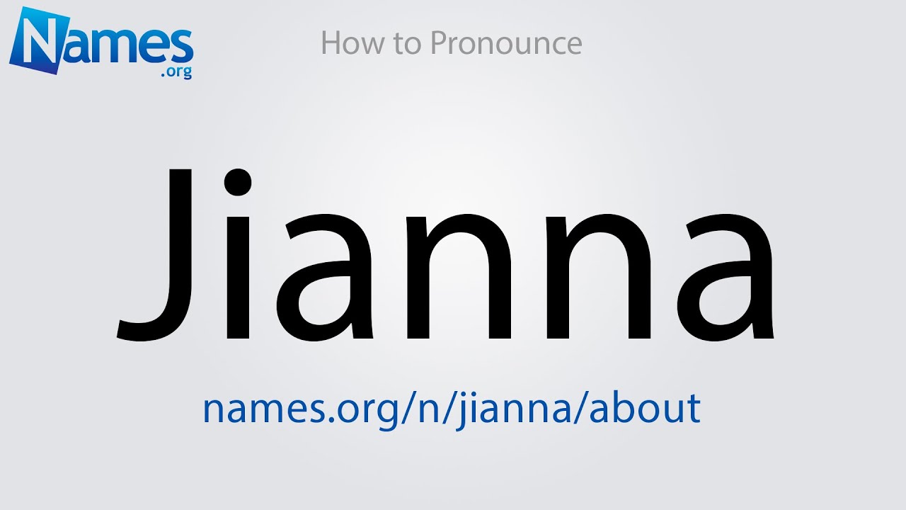 How to Pronounce Jianna - YouTube