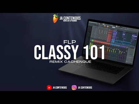 FLP CLASSY 101 (REMIX CACHENGUE) - JA CONTENIDOS - YouTube