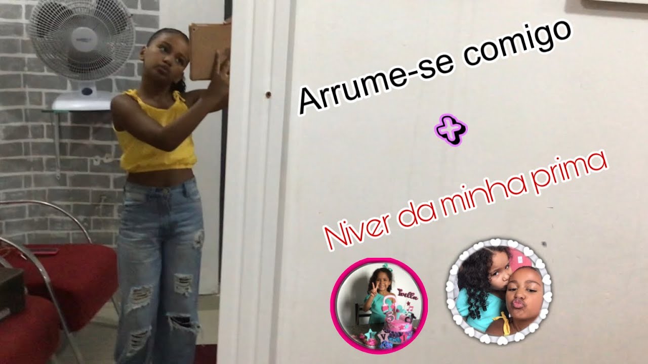 Arrume Se Comigo Niver Da Minha Prima ️ Youtube