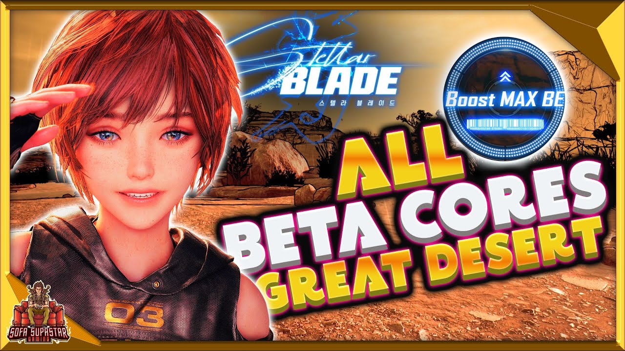Stellar Blade - All Beta Core Locations Great Desert - Increase Beta Energy Fast - YouTube