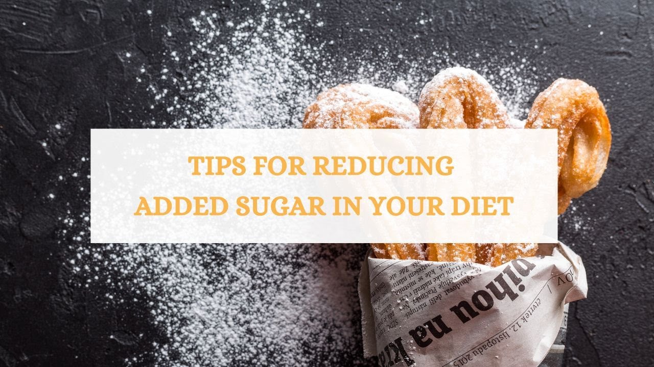 Tips For Reducing Added SUGAR In Your Diet (Healthy Tips) - YouTube