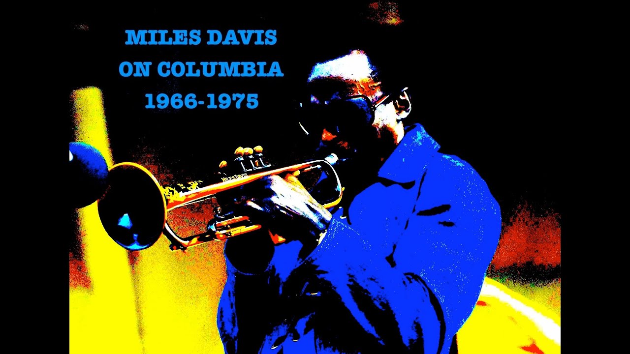 MILES DAVIS ON COLUMBIA 1966 - 1975 - YouTube
