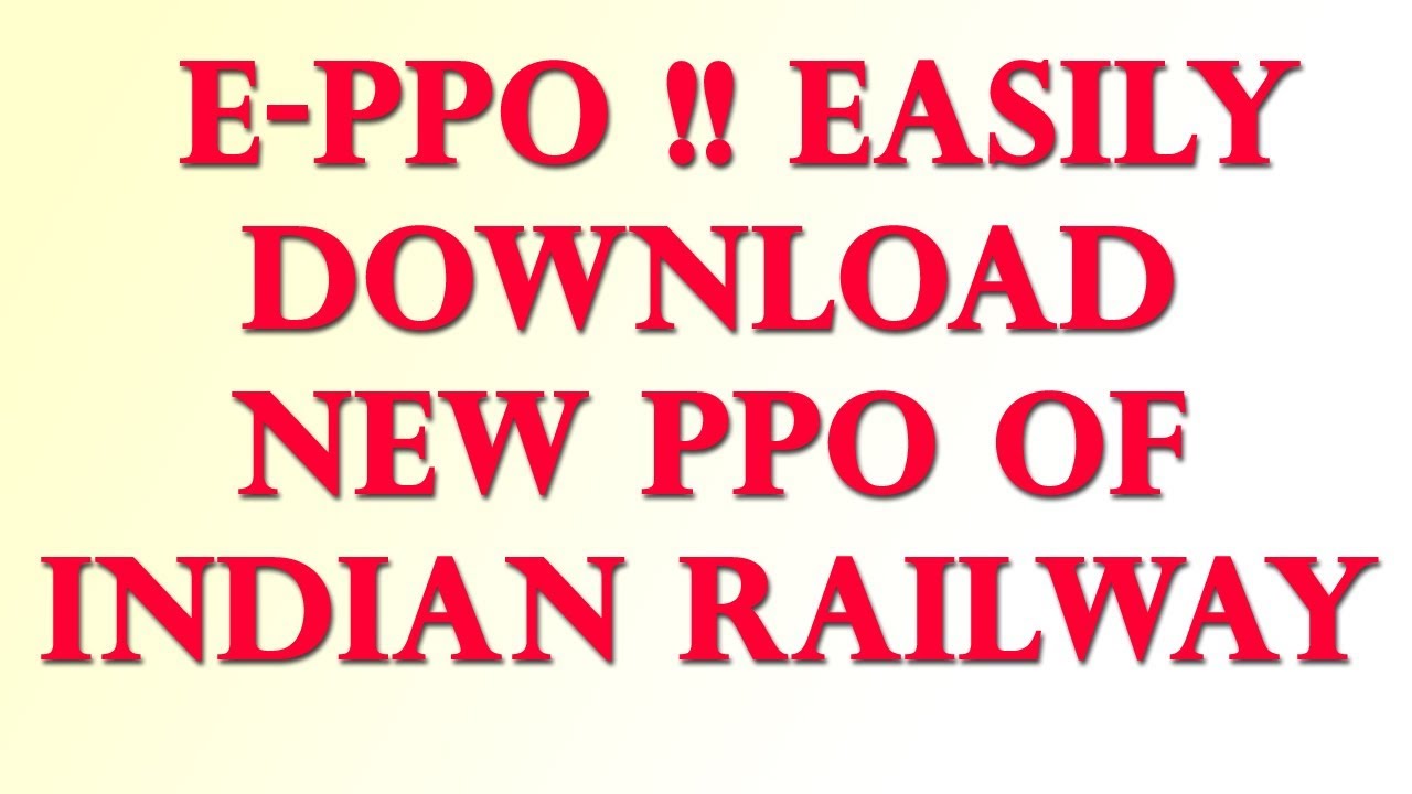 E-PPO !! Easily download New PPO of Railway Retired Person Via ARPAN ...