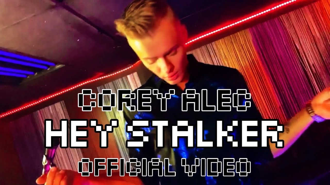 Corey Alec - Hey Stalker (Official Video) - YouTube