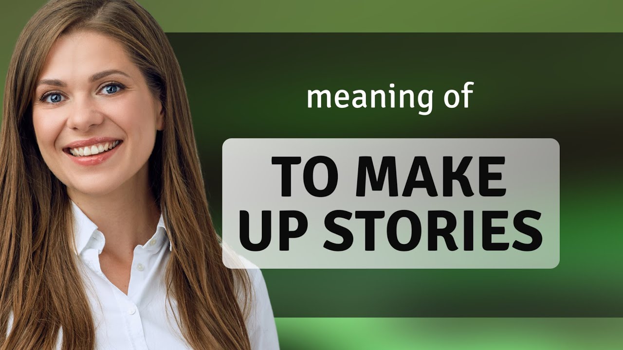 Unraveling the Art of Storytelling: The Meaning Behind "To Make Up ...