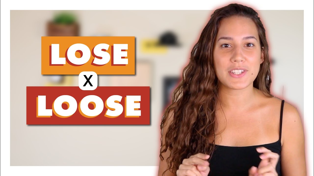 LOSE x LOOSE: uma aula de PRONÚNCIA e VOCABULÁRIO | #InglesdaLuiza ...