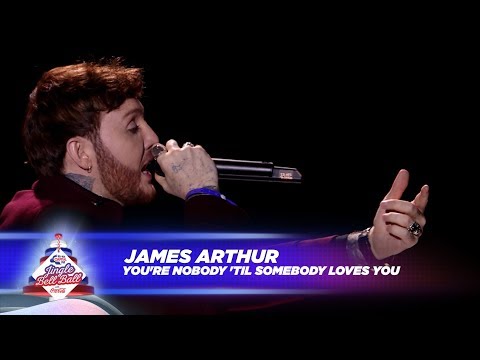 James Arthur - 'You're Nobody 'Til Somebody Loves You' (Live At Capital's Jingle Bell Ball 2017)