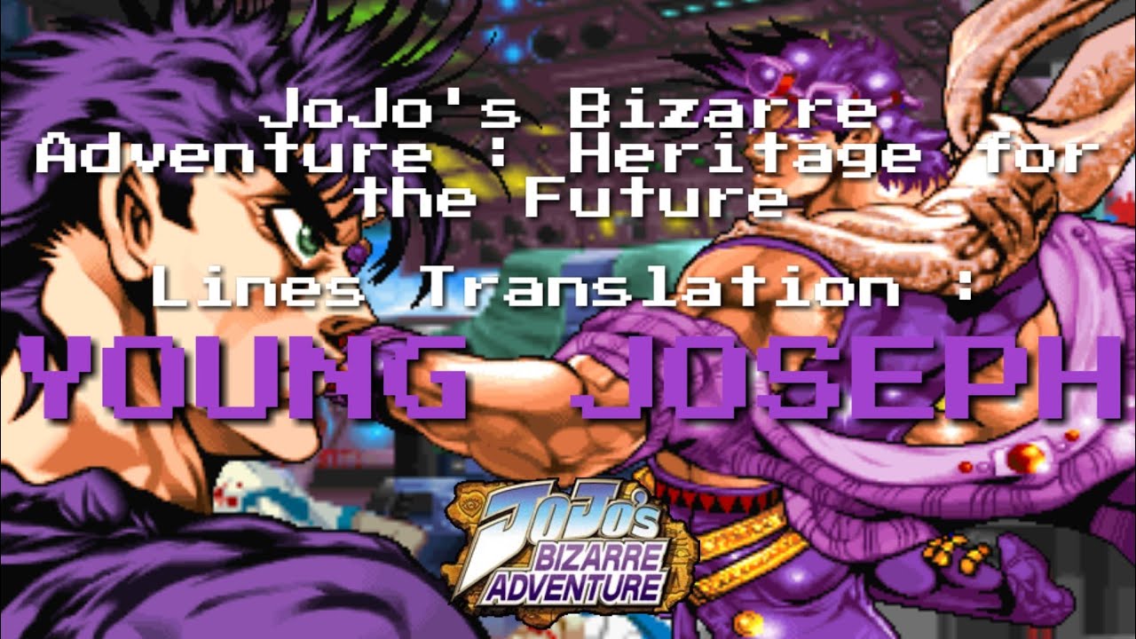 JoJo's Bizarre Adventure HFTF Translations : Young Joseph - YouTube