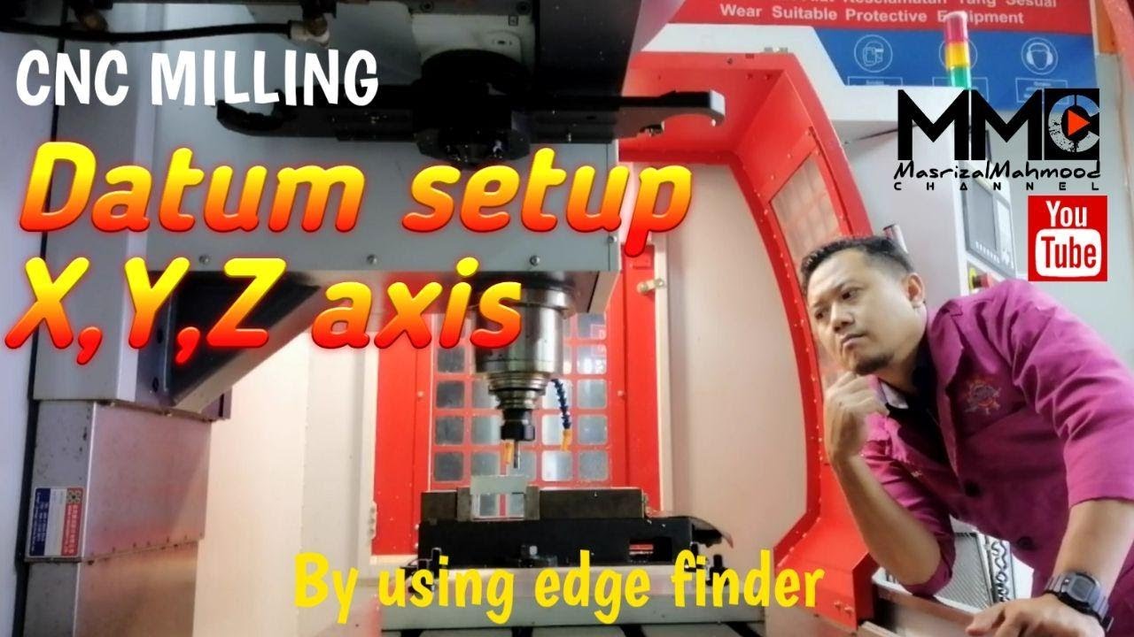 CNC Milling- Setting Datum using Edge Finder(X, Y, Z axis) - YouTube