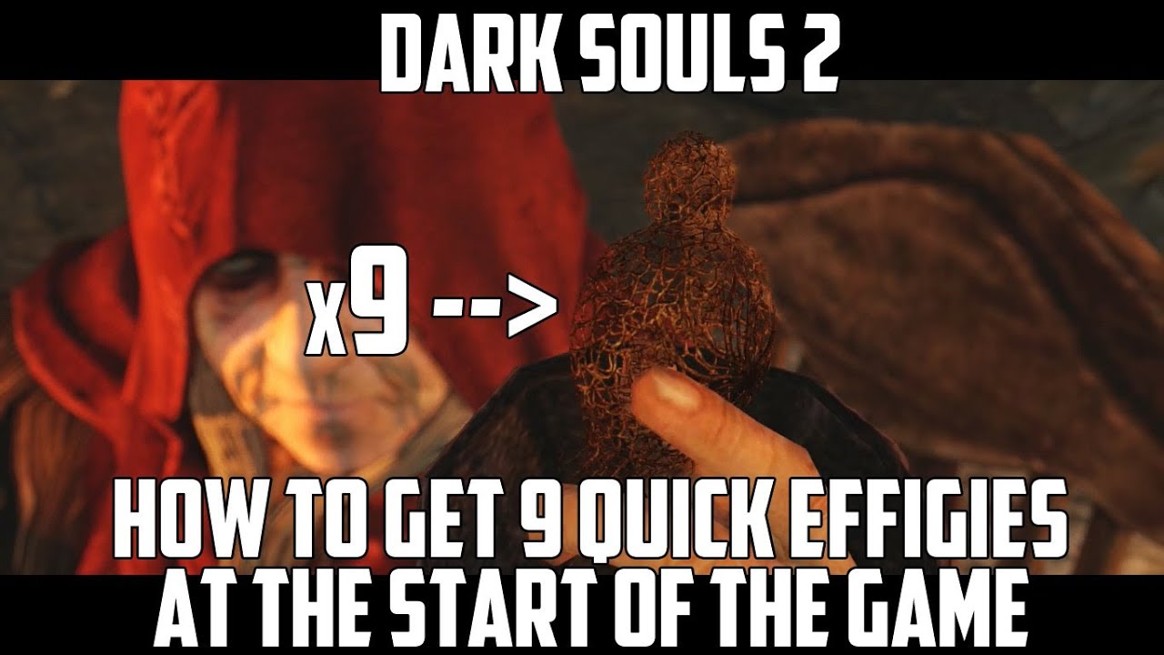 How to get 9 quick and easy human effigies in Dark Souls 2 (USE AT YOUR ...