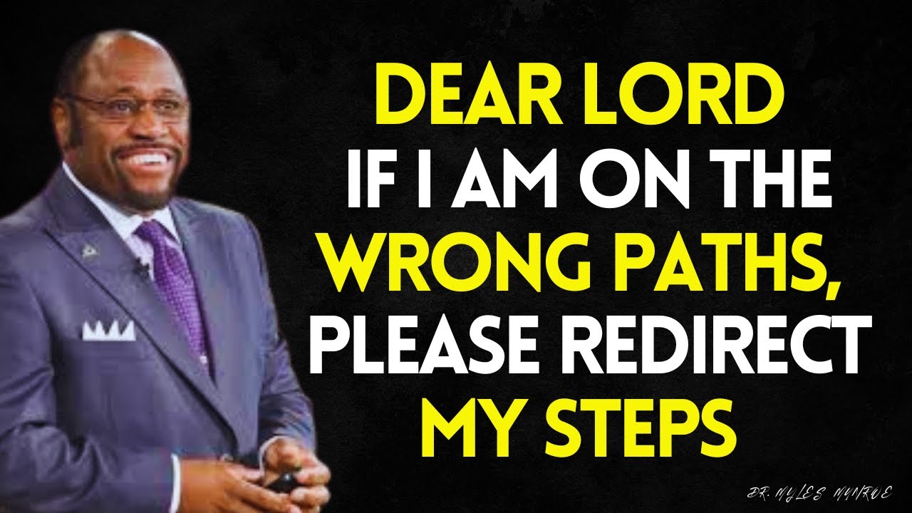 Dear GOD, If I AM Chasing the WRONG Things, WRONG People, WRONG Path, Please REDIRECT ME | DR ...