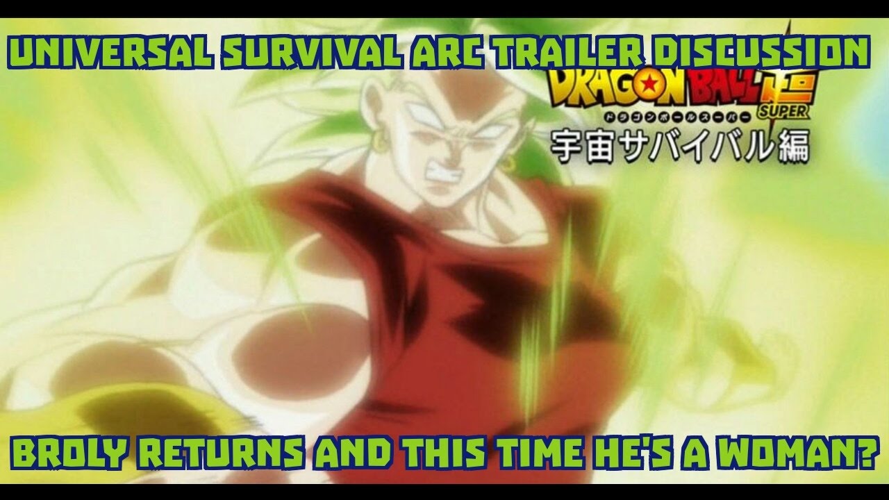 Dragon Ball Super: Universal Survival Arc Discussion: Broly a Woman Now ...