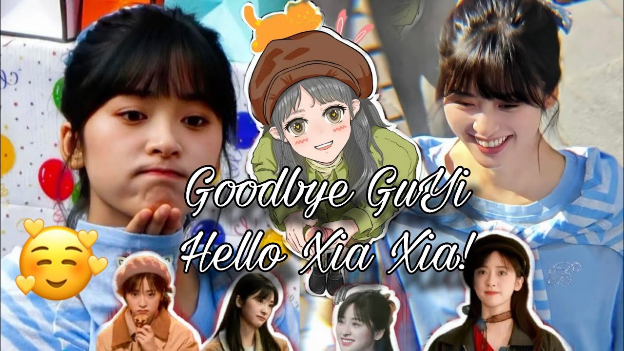 Shen Yue say goodbye to GuYi and welcome her new character Xia Xia ...