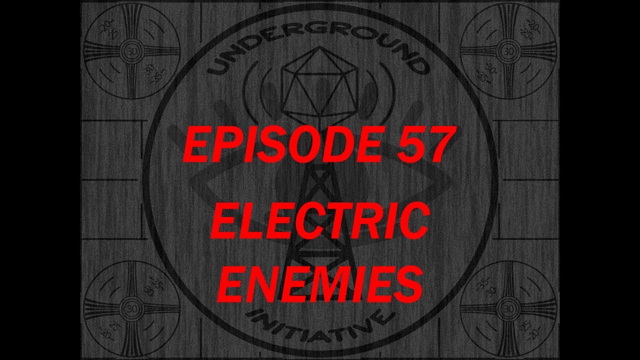 Underground initiative - EP 57: Electric Enemies - YouTube