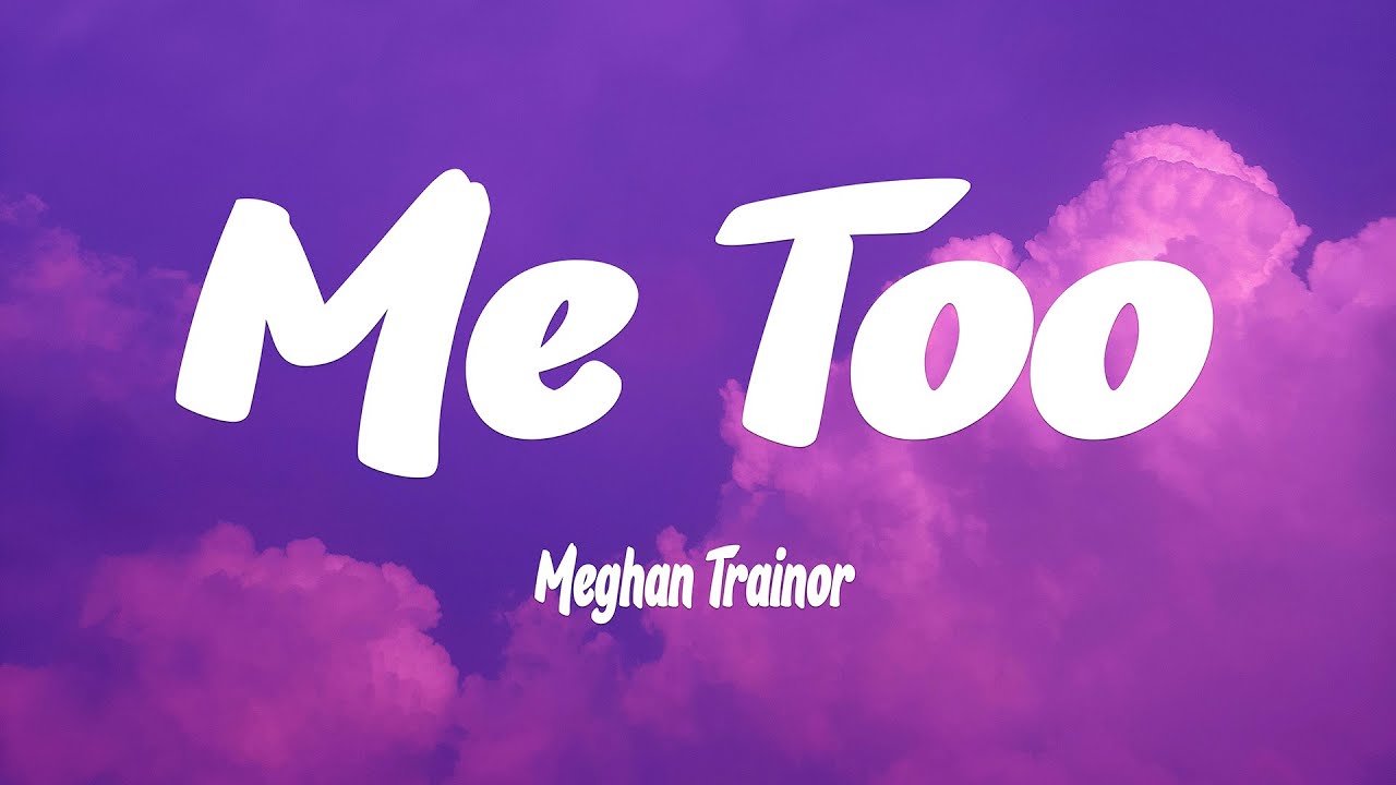 Meghan Trainor - Me Too (Lyrics) - YouTube