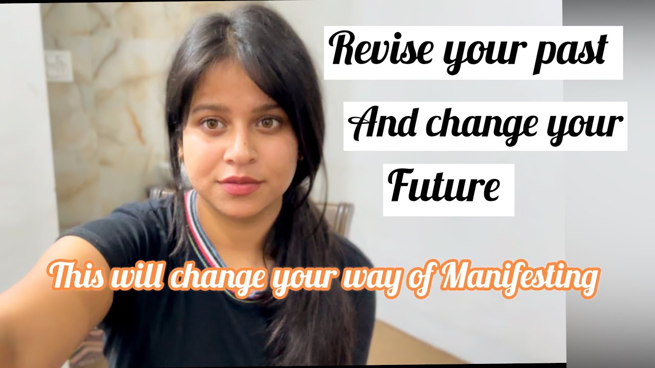REVISE YOUR PAST AND CHANGE YOUR FUTURE ,This will change your way of ...