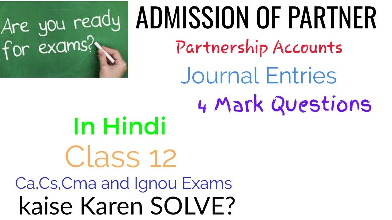 ADMISSION OF PARTNERS(Partnership Accounts)#Journal Entries#Logical ...