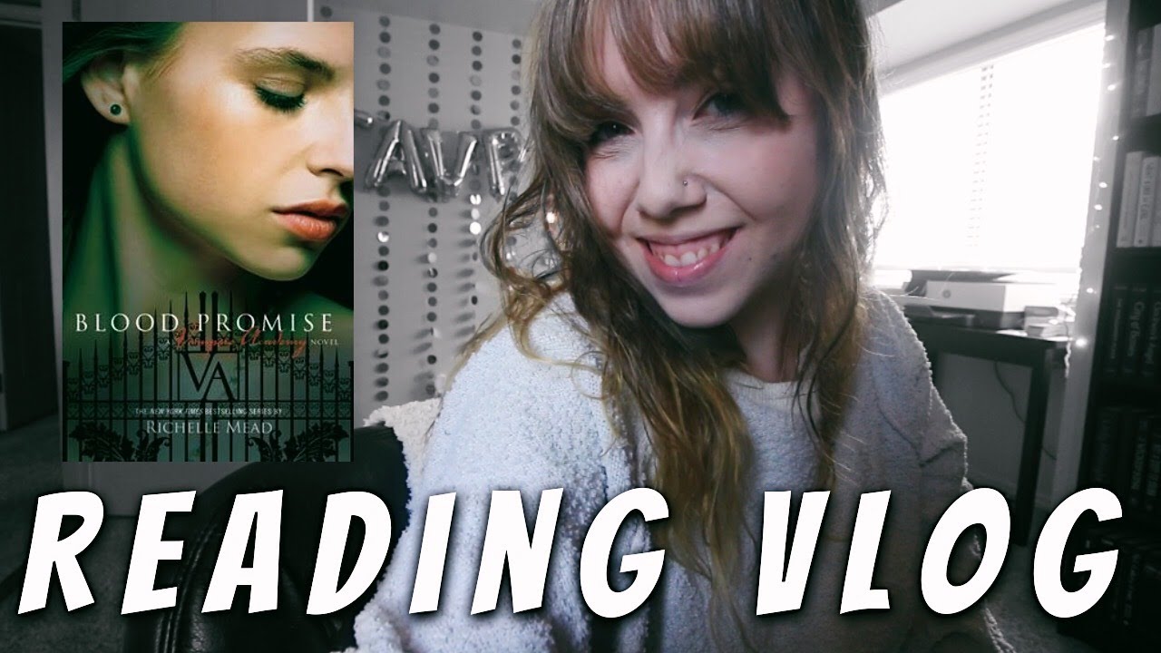 Blood Promise Reading Vlog // Rereading Vampire Academy Part 4 - YouTube