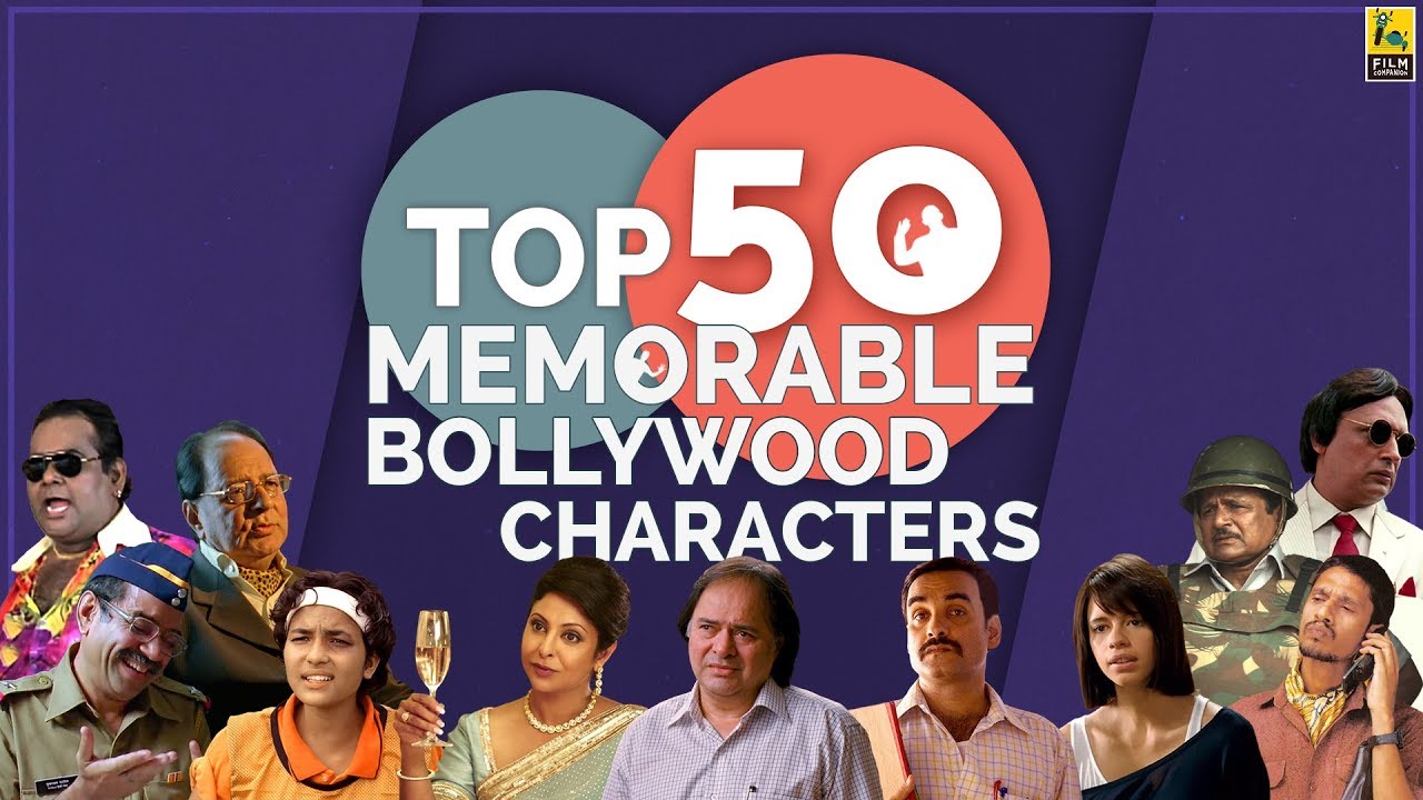 Top 50 Memorable Bollywood Characters | Rahul Desai | Film Companion ...