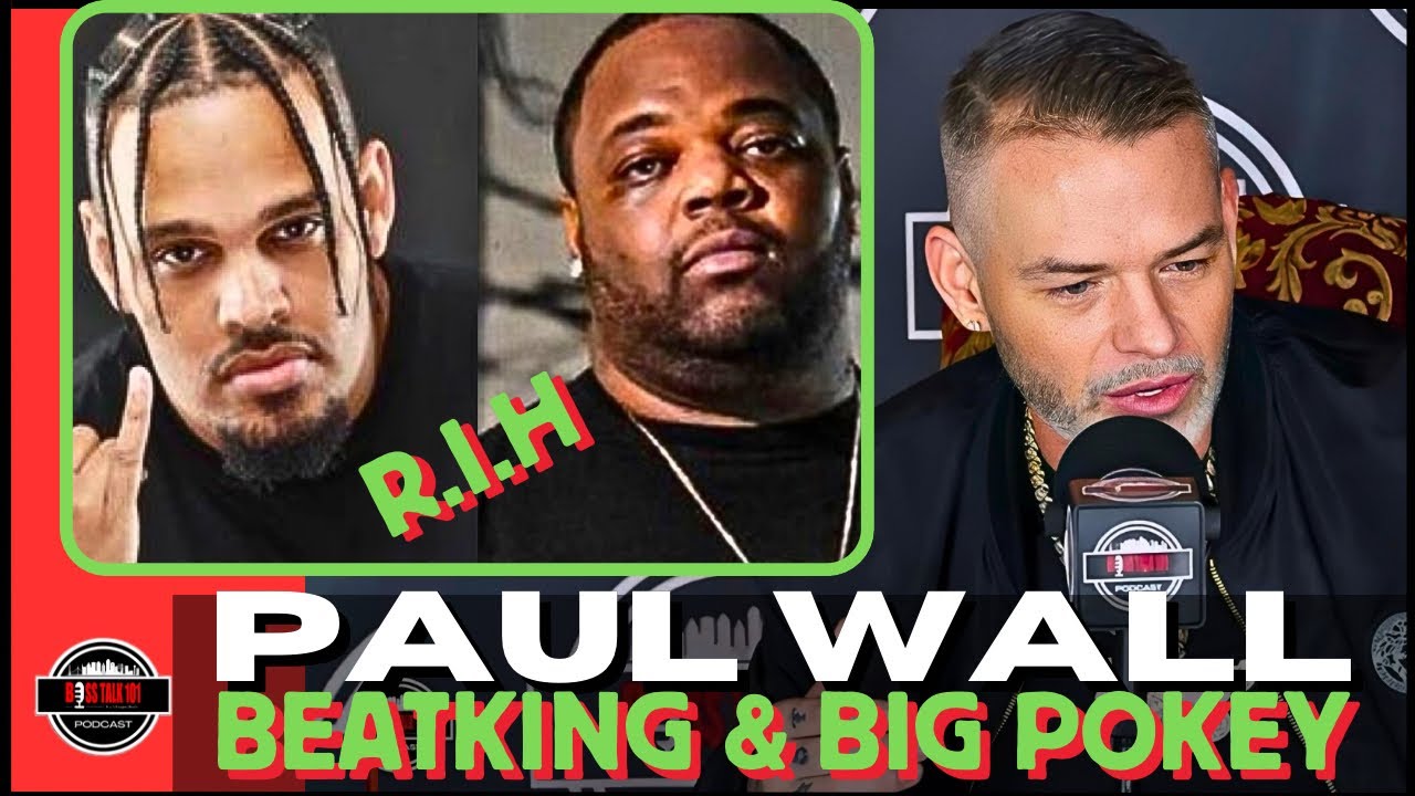 Paul Wall on Losing Beat King & Big Pokey and The Empty Space That Was ...