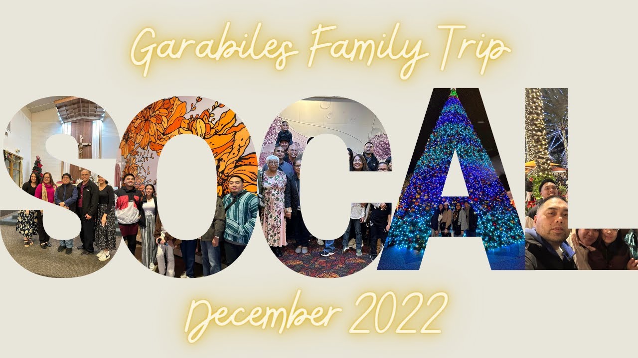 Exploring SoCal | Dec 2022 Garabiles Trip - YouTube