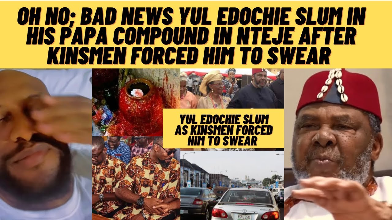 OMG; yul edochie slum in his papa compound in nteje after kinsmen force ...