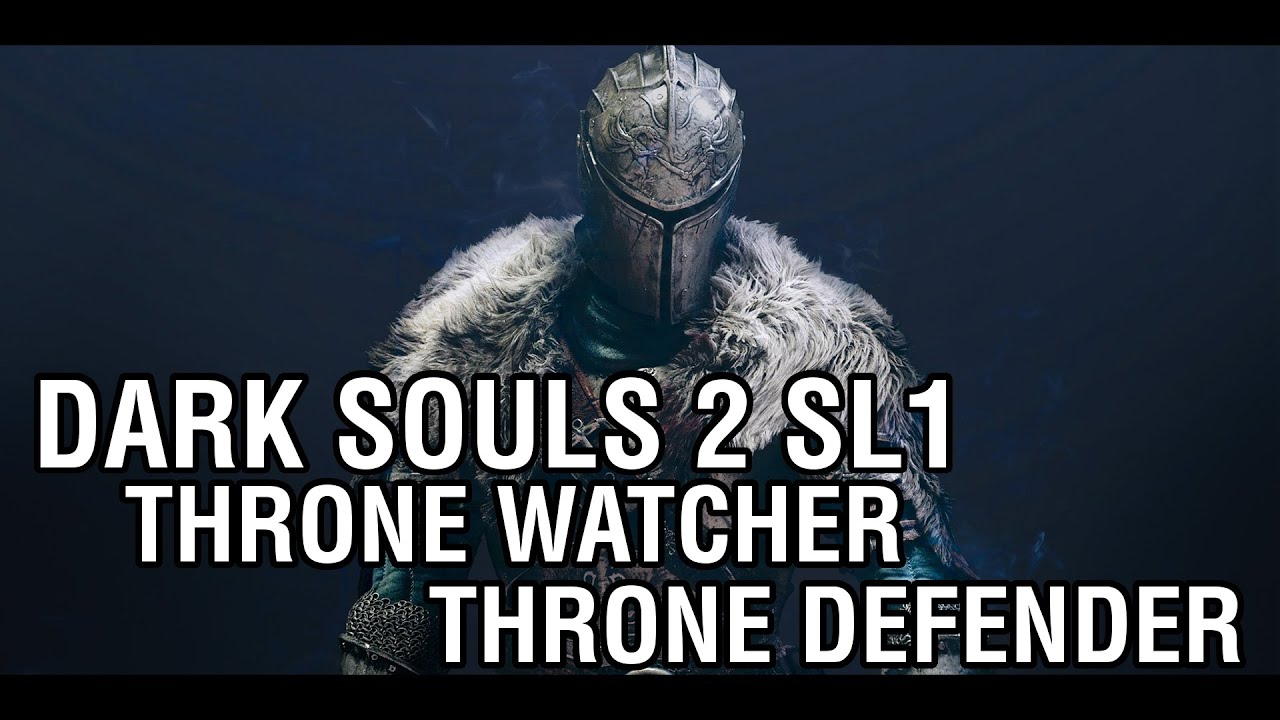 Dark Souls 2: SL1 - Throne Watcher / Throne Defender - YouTube