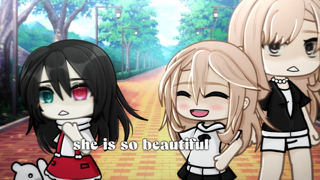Look at her, she Is so beautiful [💕 ] gacha meme || gacha life || not ...