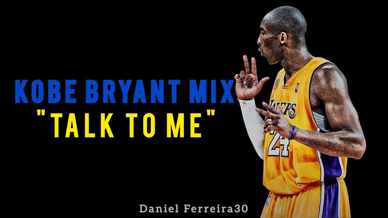 Kobe Bryant mix - "Talk to me" - YouTube