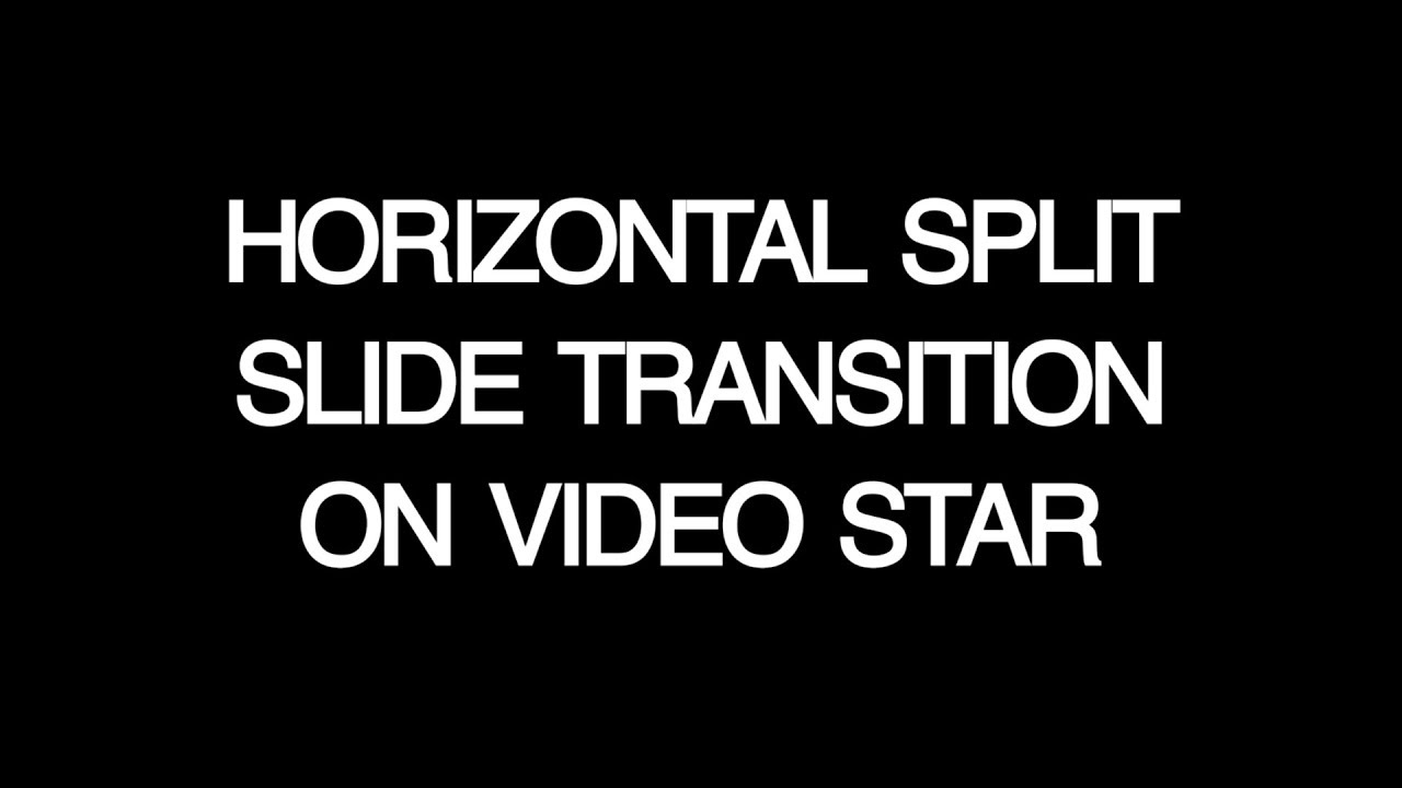 horizontal split slide transition | video star - YouTube