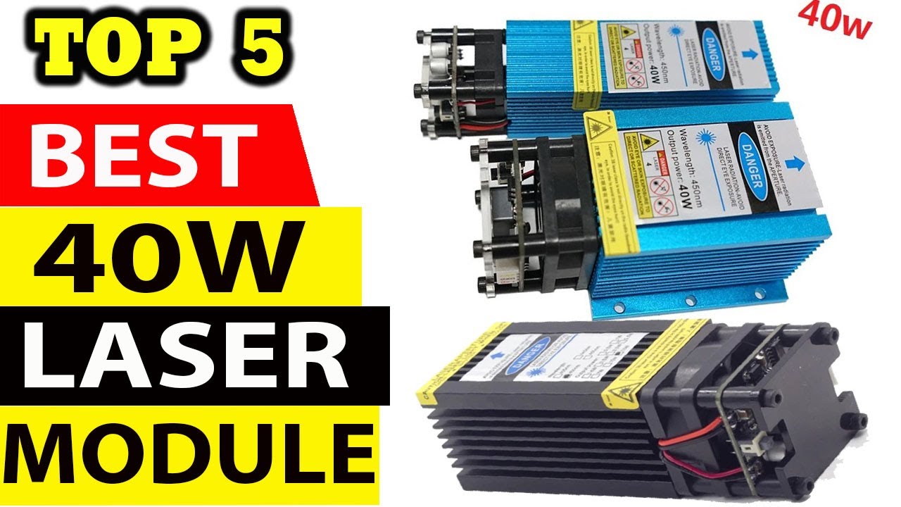 Top 5 Best 40w Laser Module in 2024 - YouTube