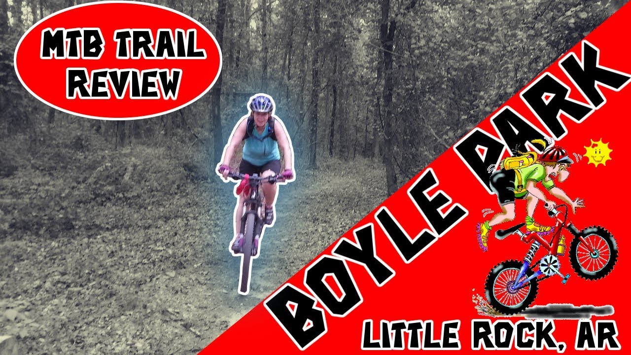 Boyle Park Trail Review 2017 - Little Rock, AR "Good Beginner Trail ...