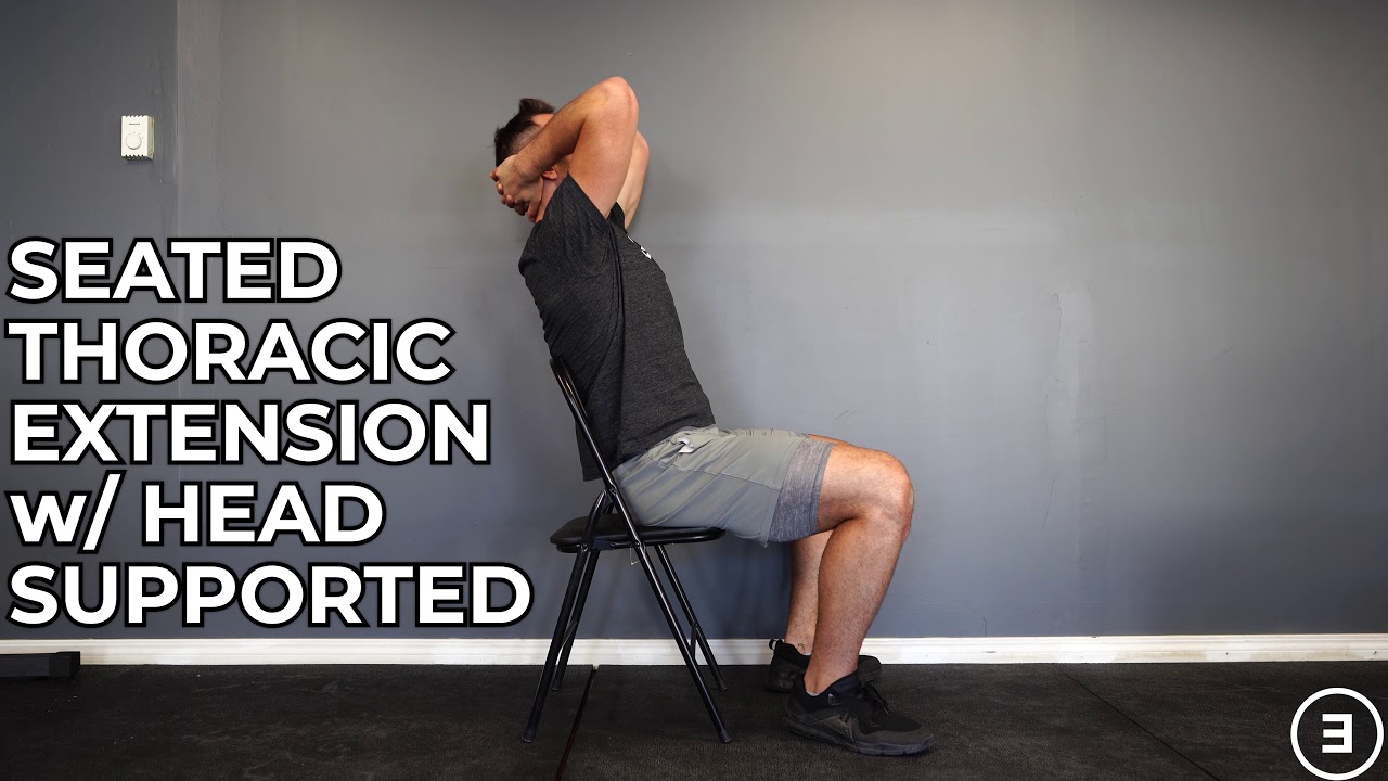 Seated Thoracic Extension with Head Supported - YouTube