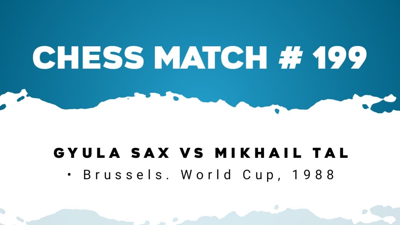 Gyula Sax vs Mikhail Tal • Brussels. World Cup, 1988 - YouTube