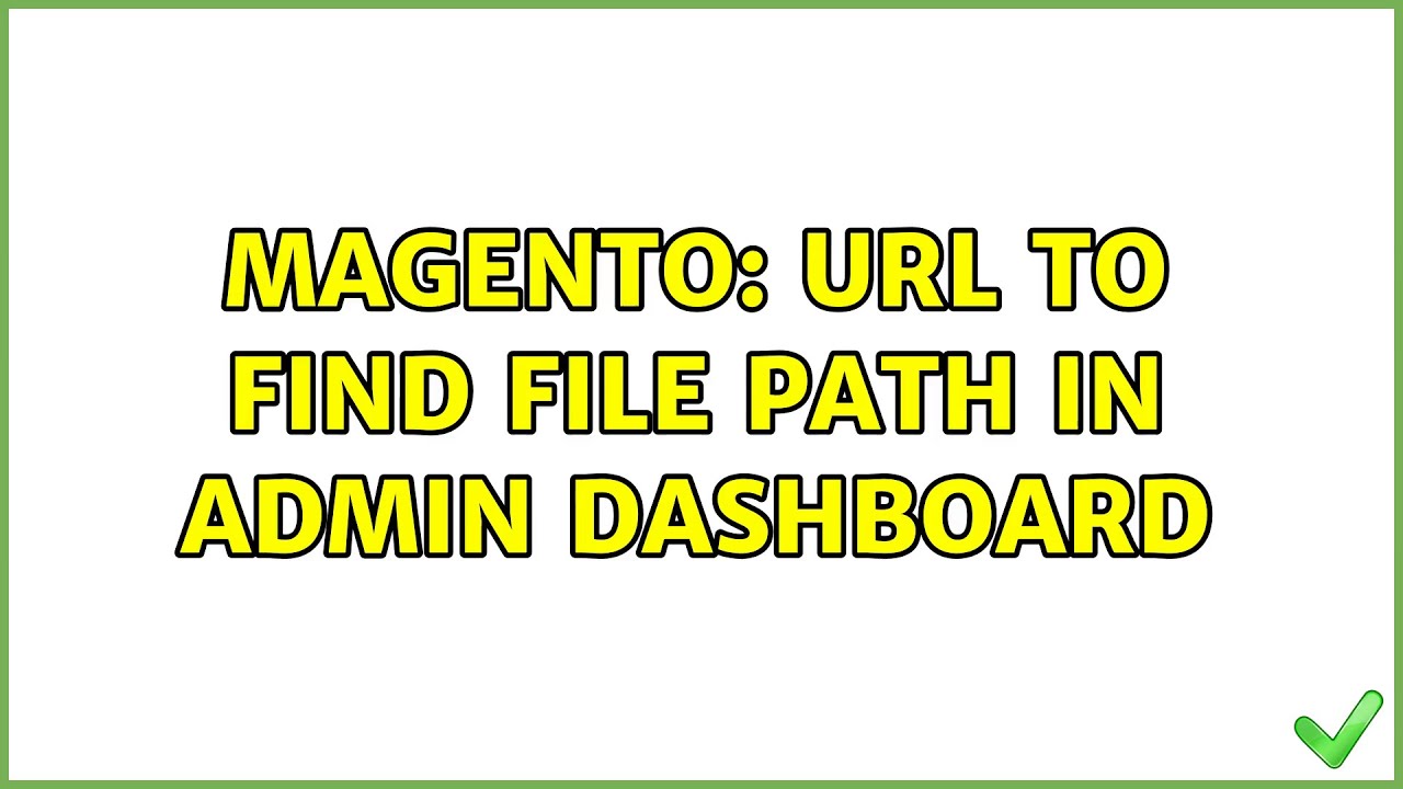 Magento Url To Find File Path In Admin Dashboard YouTube magento-url-to-find-file-path-in-admin-dashboard-youtube