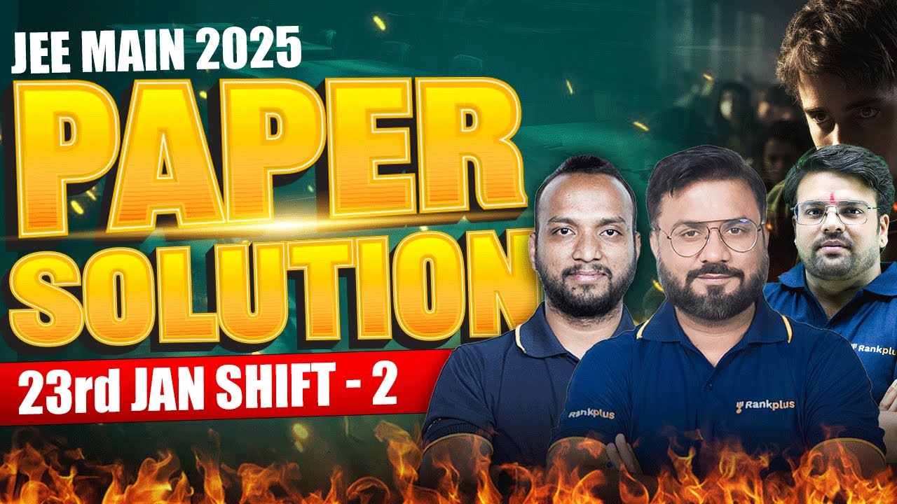 JEE Main 2025 | Paper Solution & Analysis | 23rd January, Shift 2 ...