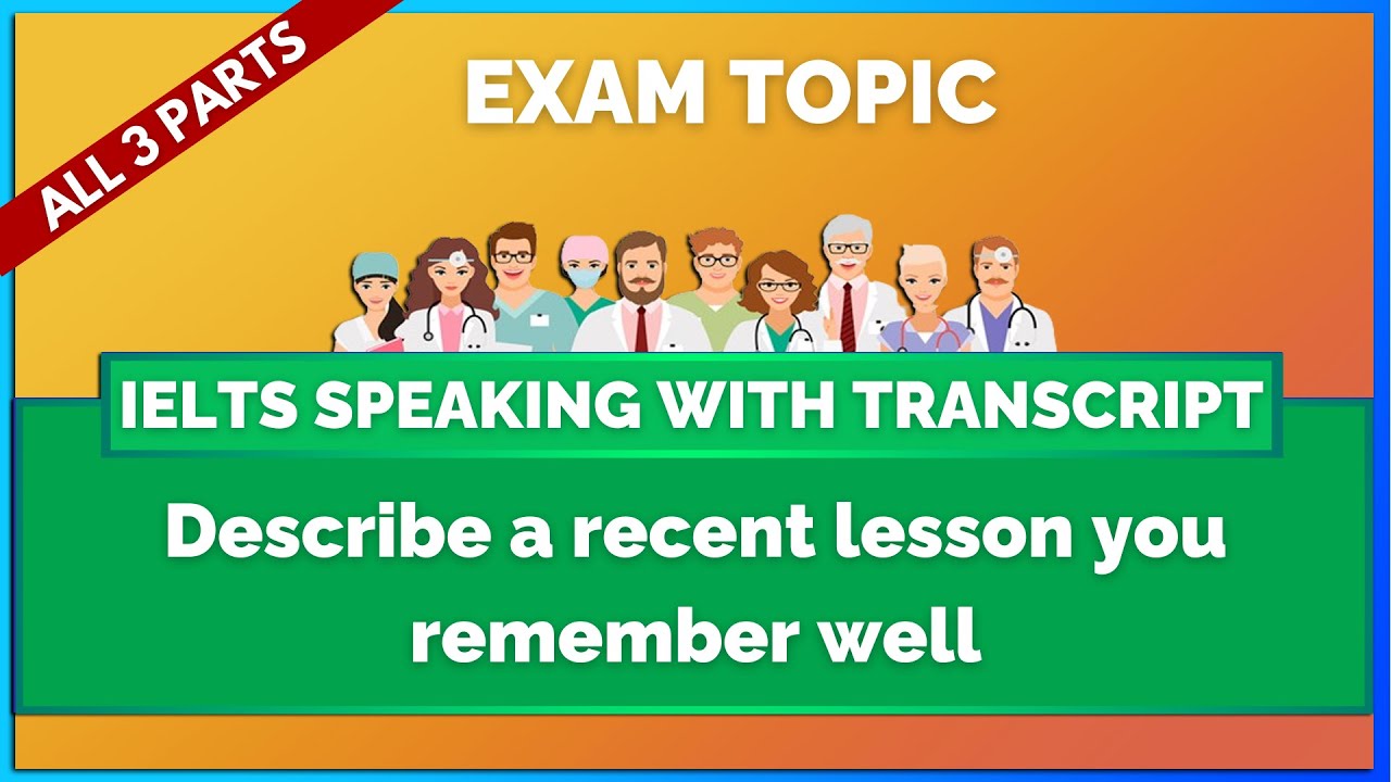 Describe a recent lesson you remember well - IELTS Speaking Transcript | Mihiraa - YouTube