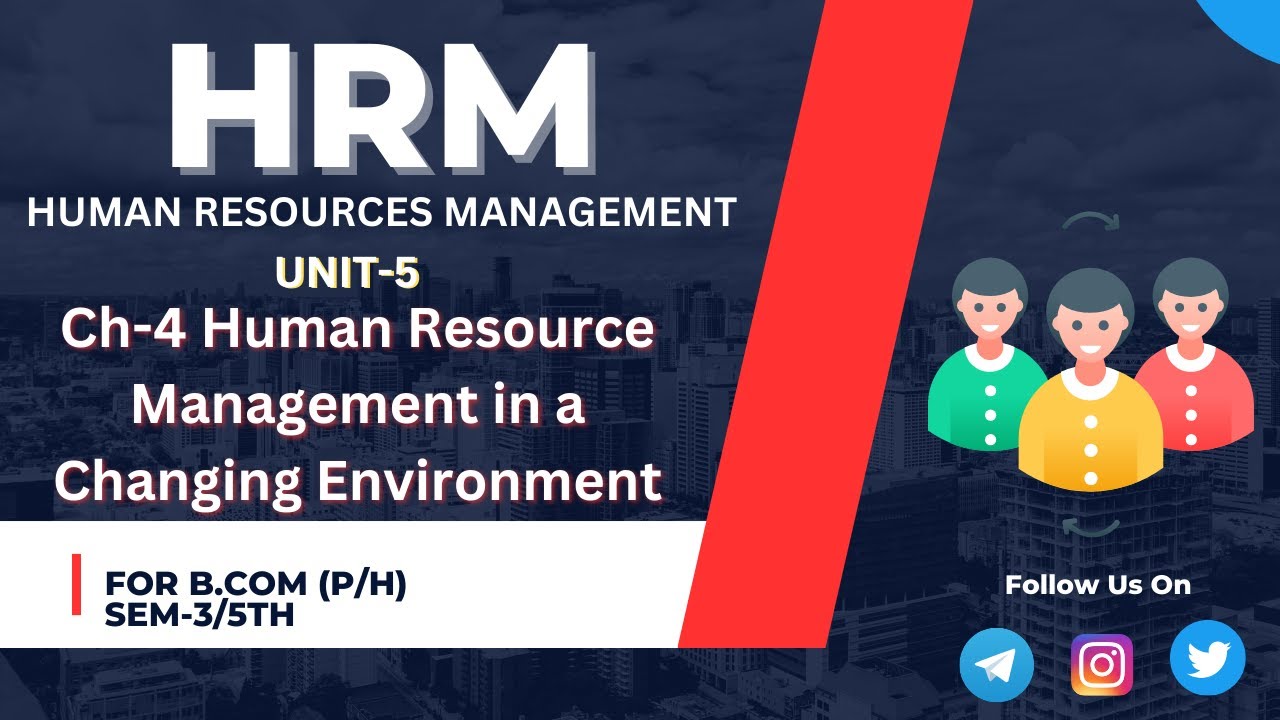 Unit-5 | Ch-4 | Human Resource Management in a Changing Environment ...